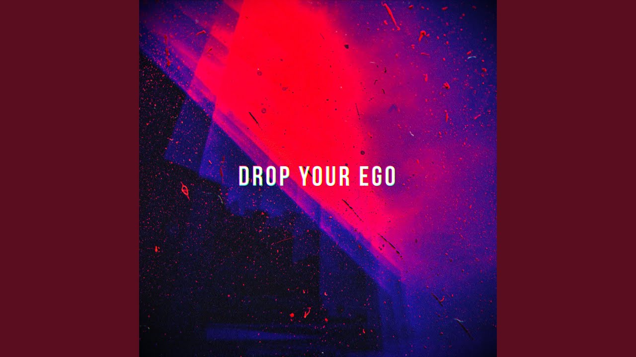 Drop Your Ego - YouTube