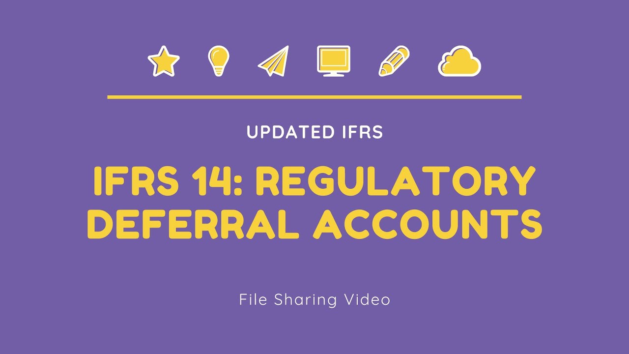 IFRS 14: Regulatory Deferral Accounts - YouTube