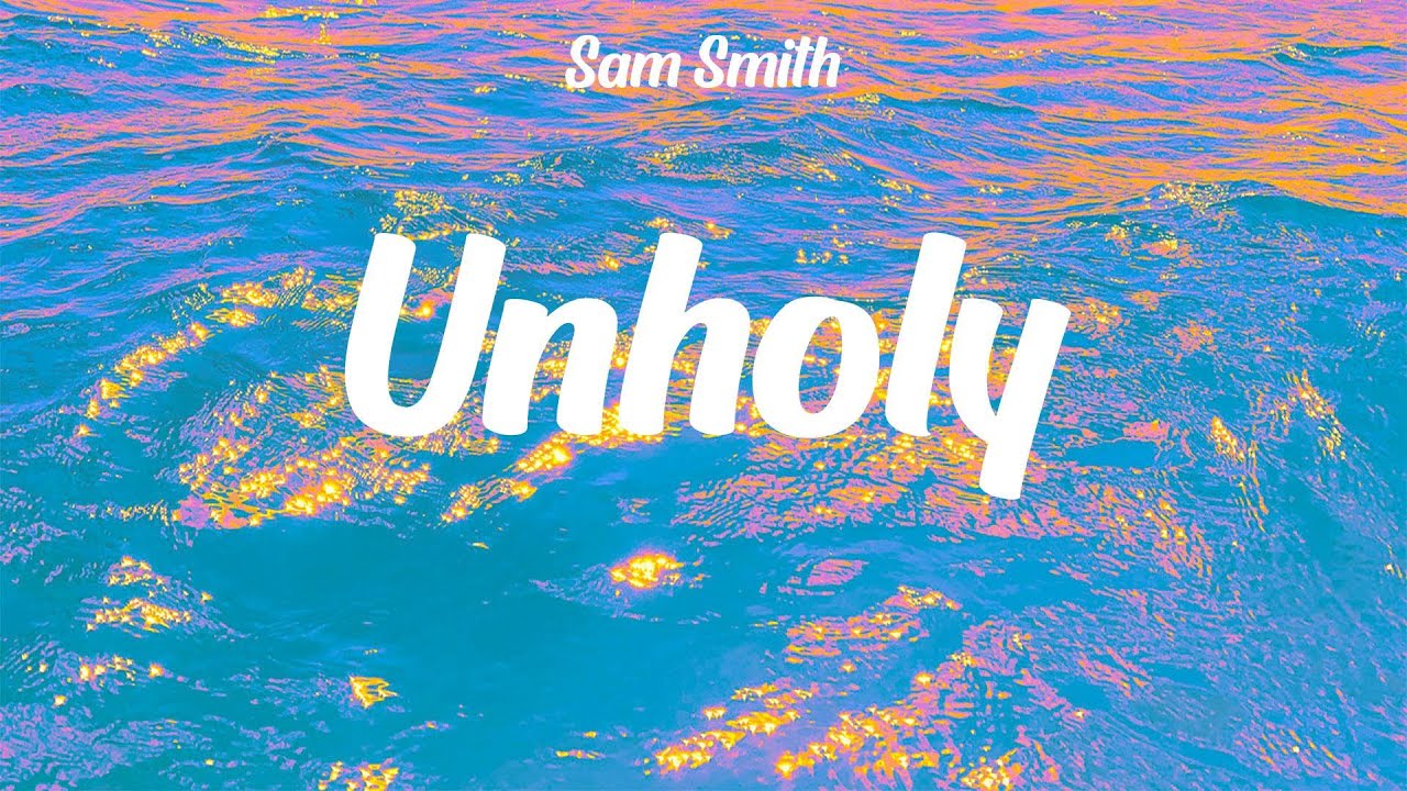 Sam Smith - Unholy (lyrics) - YouTube