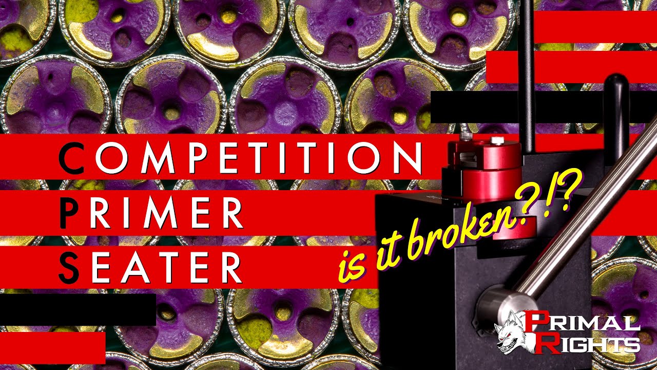 Competition Primer Seater - Is Your CPS Broken?!? - YouTube