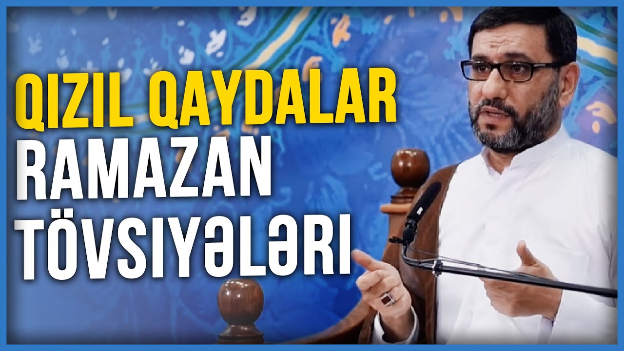 Qızıl qaydalar - Hacı Şahinin Ramazan tövsiyələri - YouTube