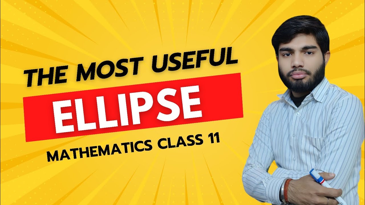 Ellipse || Class 11th Mathematics|| Board Exam 2025 - YouTube