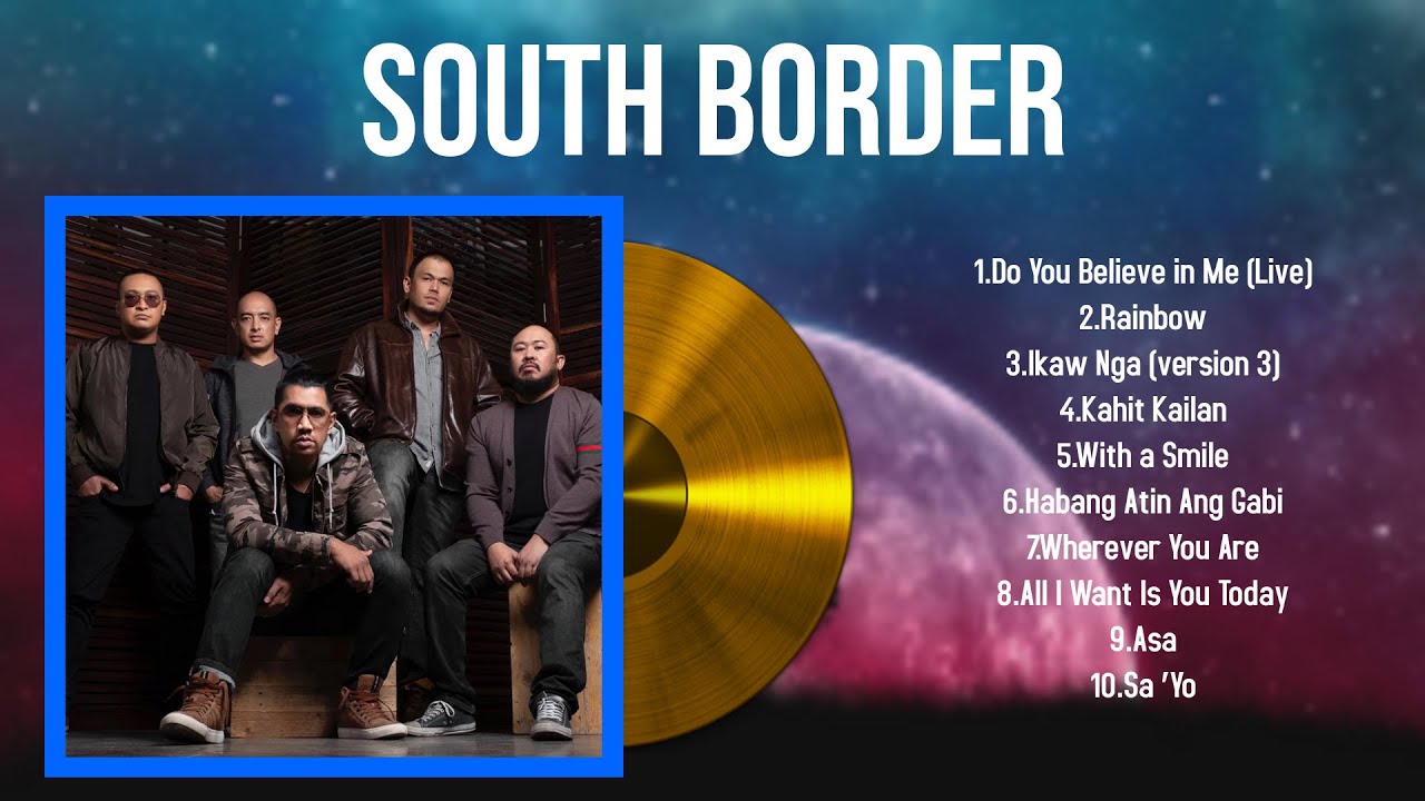 The best of South Border full album 2024 ~ Top Artists To Listen 2024 ...