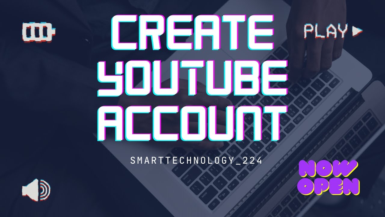 HOW to create a YouTube account within no time - YouTube