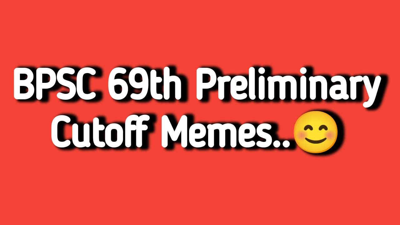 BPSC 69th preliminary exam cutoff // bpsc memes || bpsc cutoff #sdm # ...