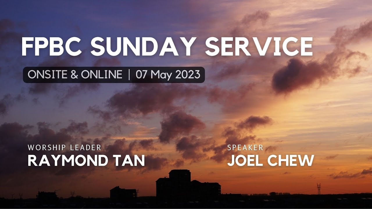 FPBC Sunday Service Livestream - 07 May 2023 - YouTube