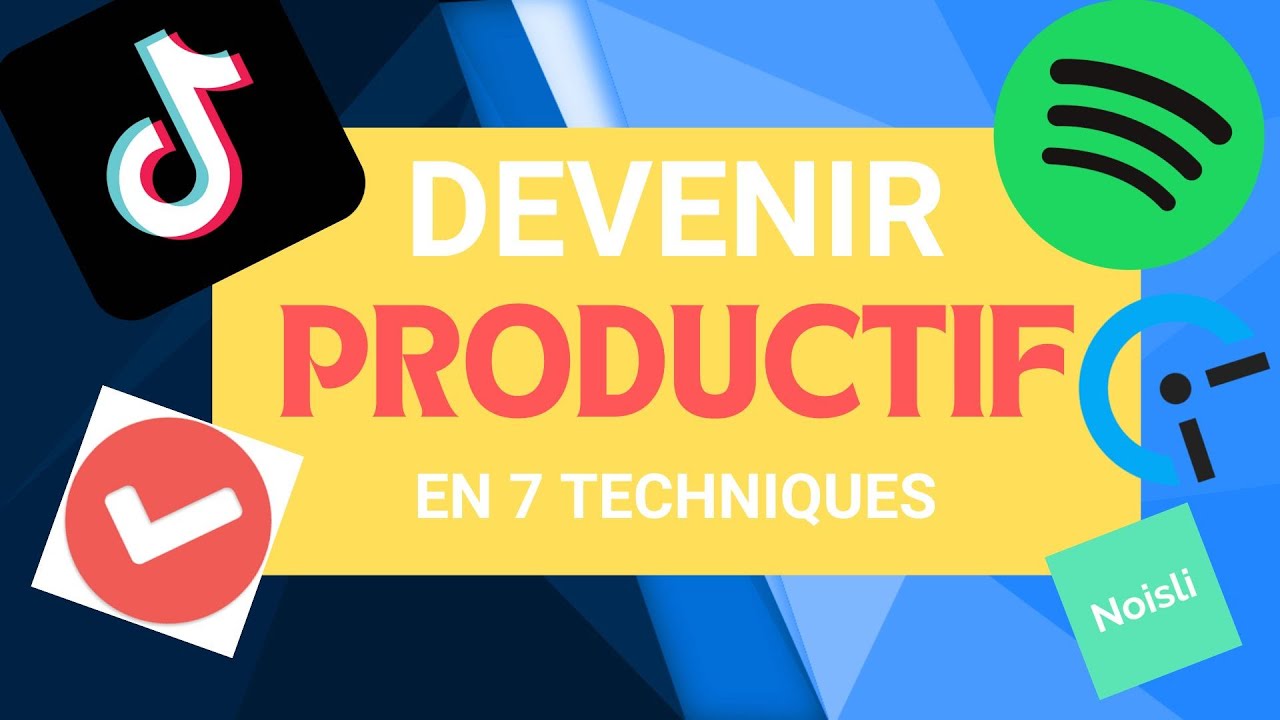 Ces 7 Techniques SIMPLES vont te rendre PRODUCTIF - YouTube