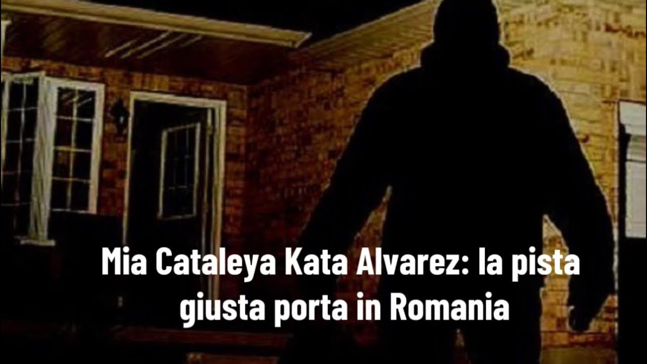 Mia Cataleya Kata Alvarez: la pista giusta porta in Romania - YouTube