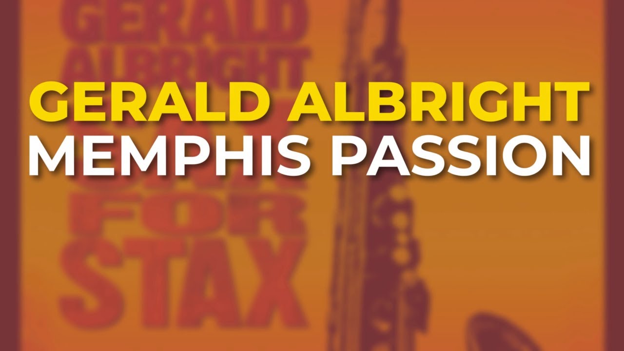 Gerald Albright - Memphis Passion (Official Audio) - YouTube Music