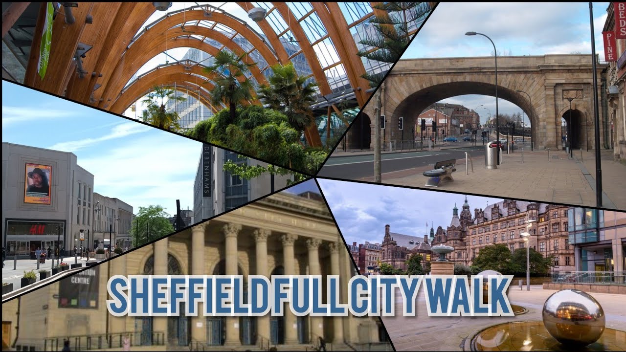 Sheffield full city walking tour - YouTube