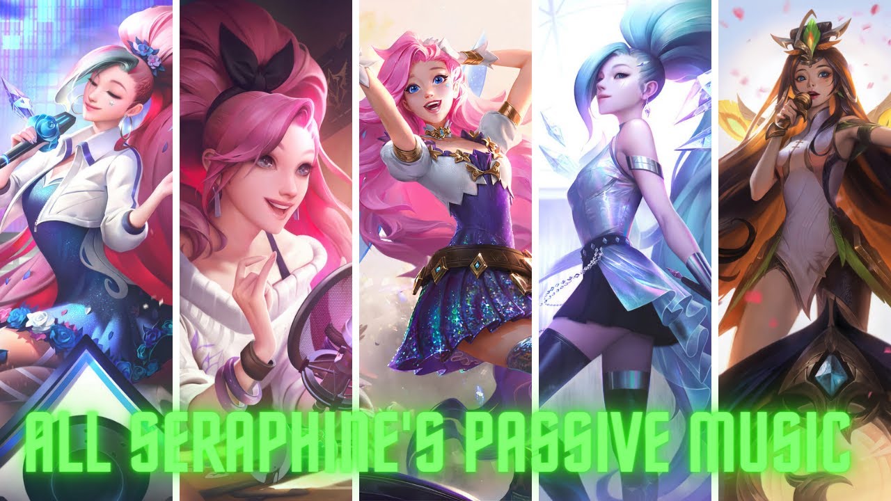All Seraphine's Passive Music (Base,Indie,Phoenix,...) - YouTube