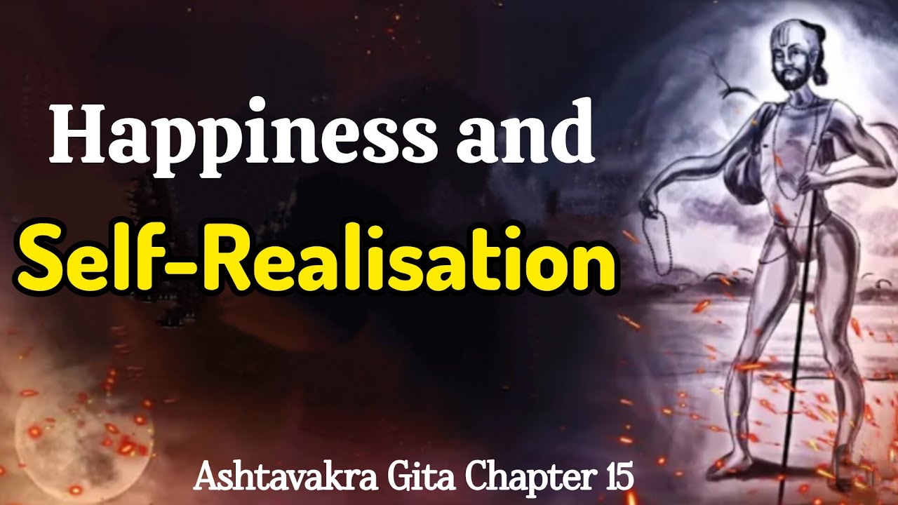 Ashtavakra Gita - Chapter 15: Happiness and Self-Realisation || Knowledge of the Self - YouTube