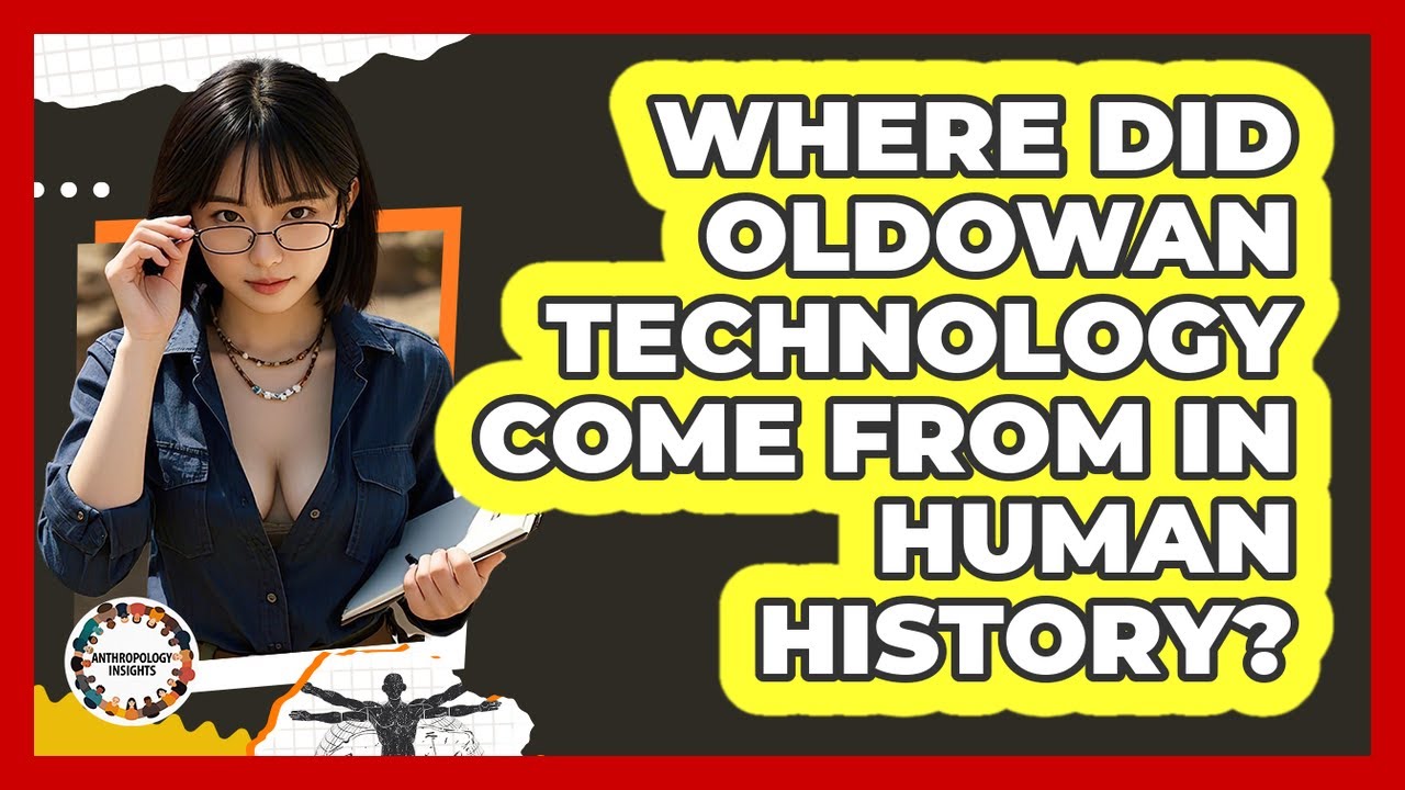 Where Did Oldowan Technology Come From In Human History? - Anthropology ...