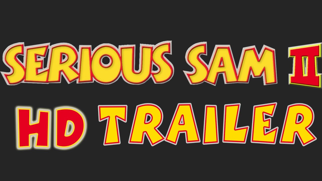 Serious Sam II HD Trailer - YouTube