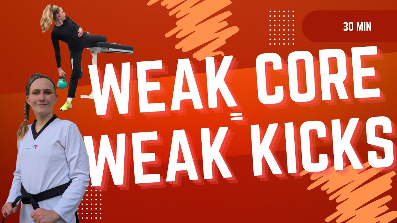 30 Min | Weak Core Means Weak Kicks | Build a Strong Base for Taekwondo ...