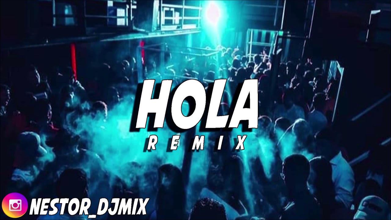 HOLA (REMIX) - DALEX CHENCHO NESTOR DJ MIX [FIESTERO REMIX] - YouTube