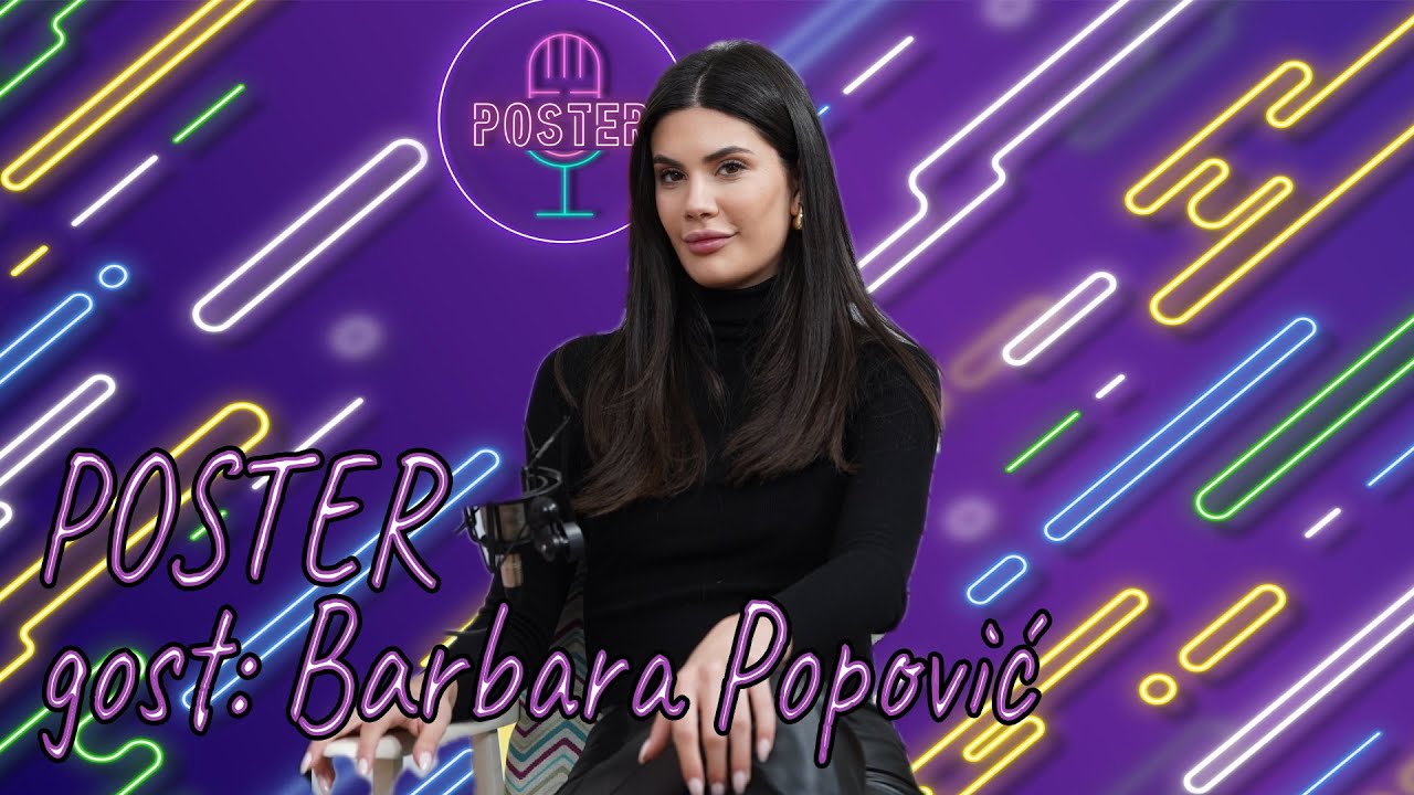 Barbara Popović: Neki ljudi iz takmičenja su mi odvratni!| POSTER ...