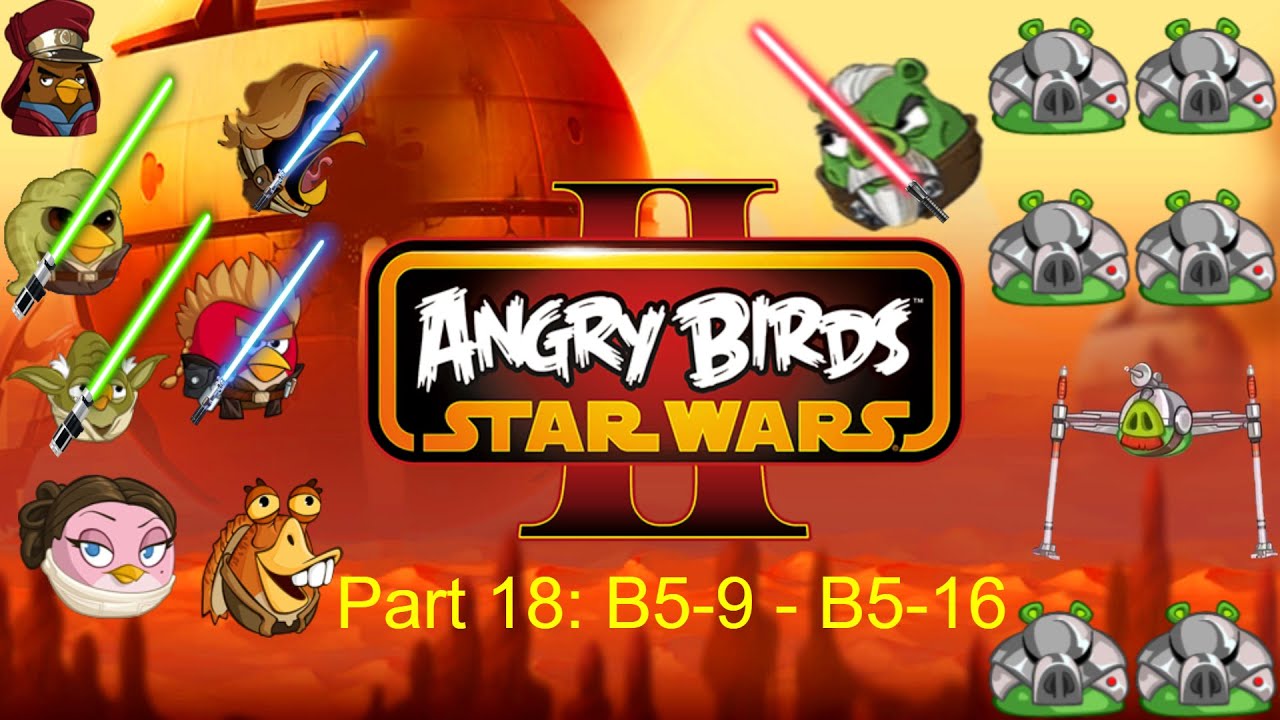Angry Birds Star Wars 2 PART 18: Duel with Count Dooku! B5-9 to B5-16 ...