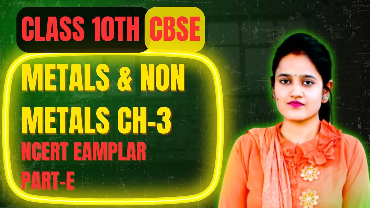 "Metals and Non Metals | Class 10 Science Chapter 3 | NCERT Exemplar ...