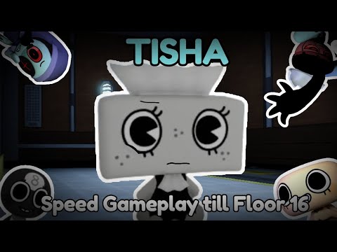 TISHA's Speed Gameplay Untill Floor 16! - YouTube