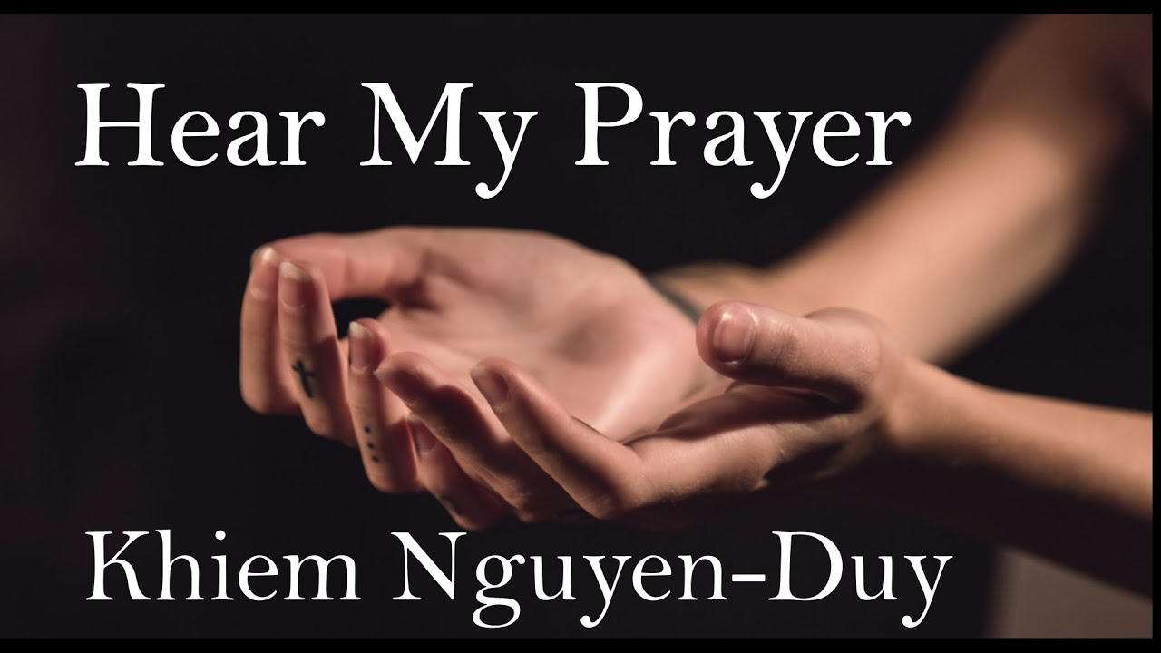 'Hear My Prayer' by Khiem Nguyen-Duy, played by Huy Liem Nguyen - YouTube