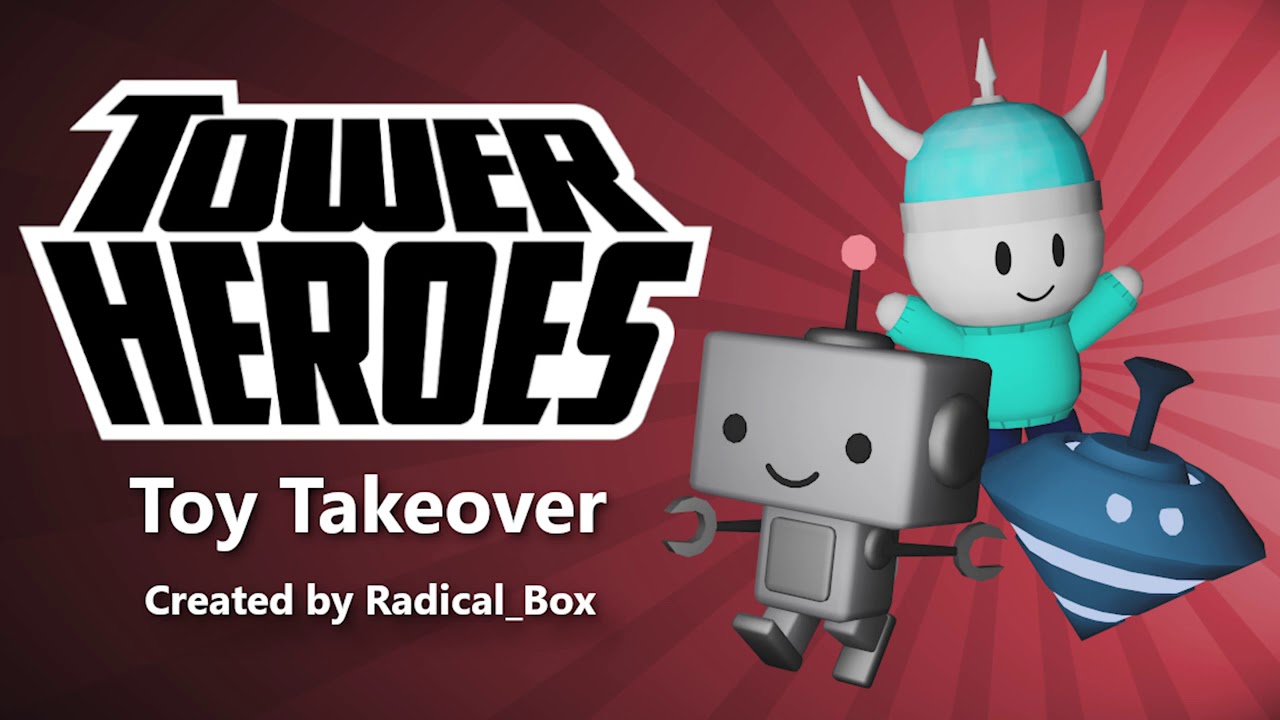 Toy Takeover [Tower Heroes] - YouTube
