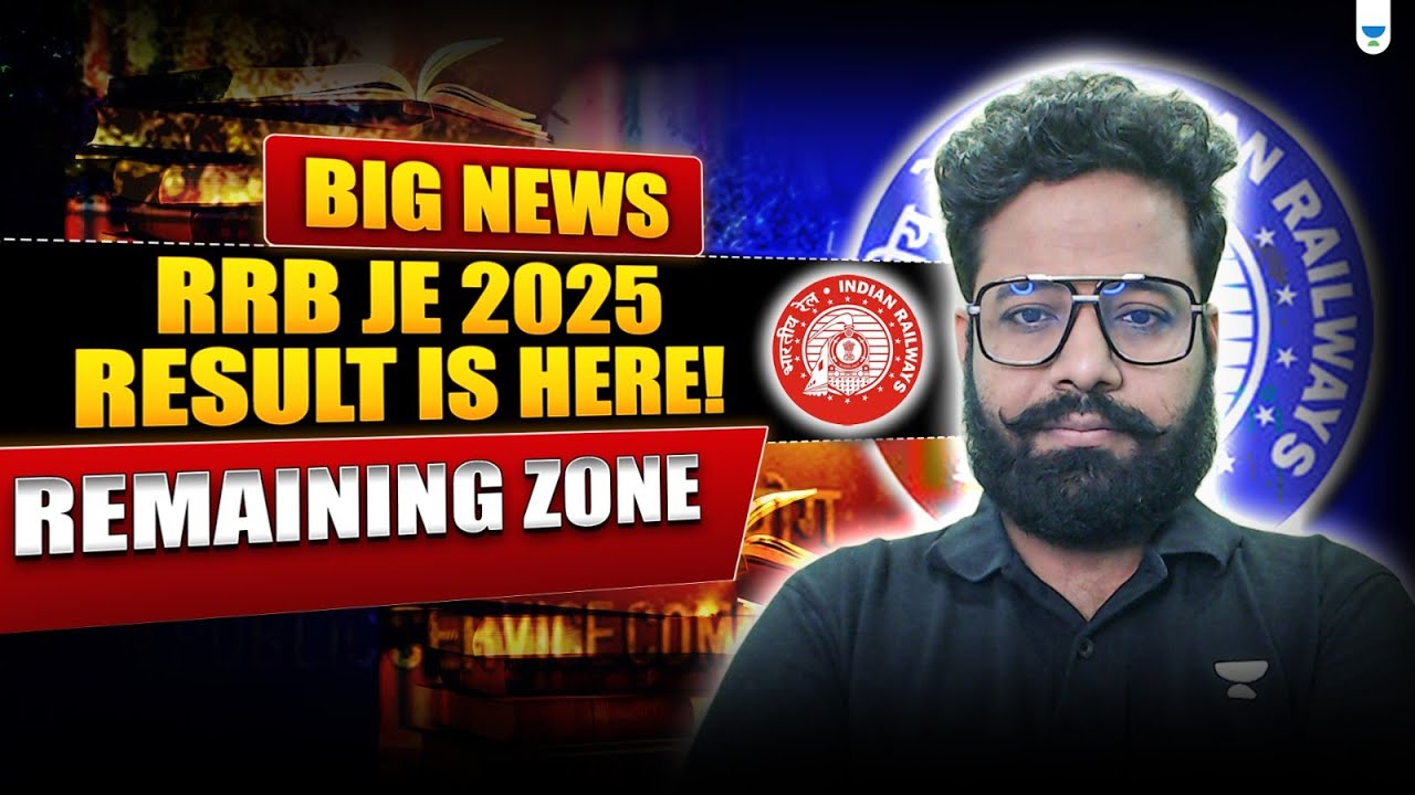 Big News: RRB JE 2025 Result is Here! | Final Steps for Aspirants | Shailesh Sir- Remaining Zone ...