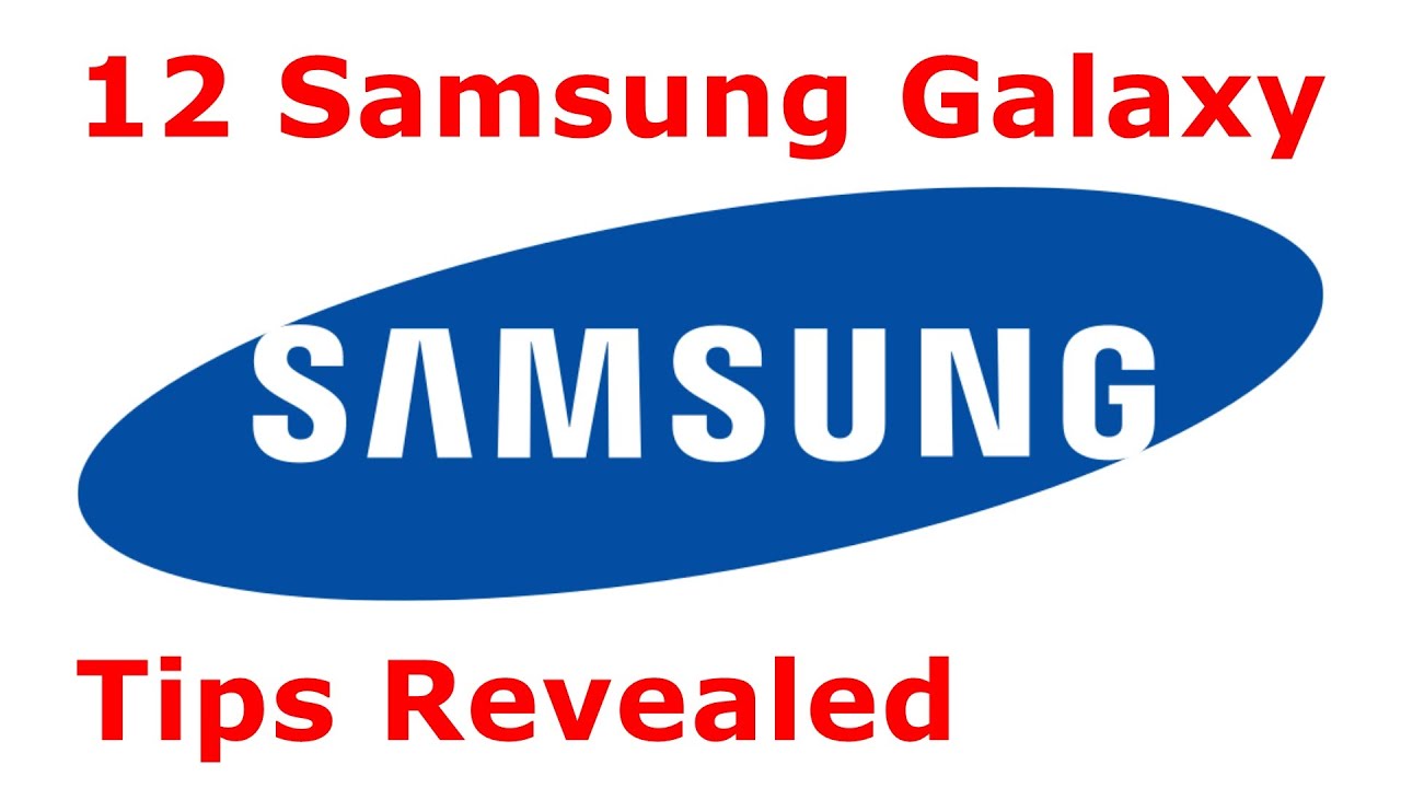 12 Samsung Galaxy Tips Revealed - YouTube