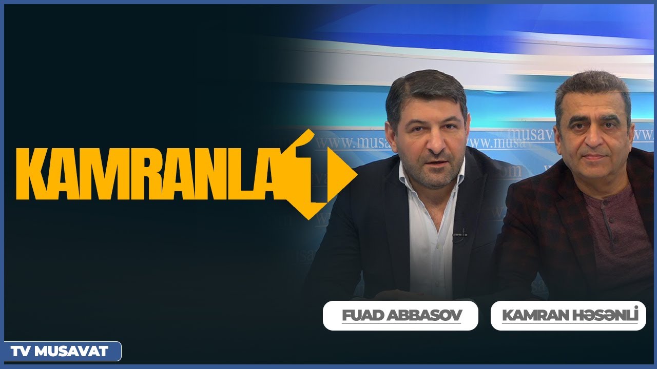 "KAMRANLA 1"! Fuad Abbasov Kamran Həsənlinin efirində - CANLI - YouTube