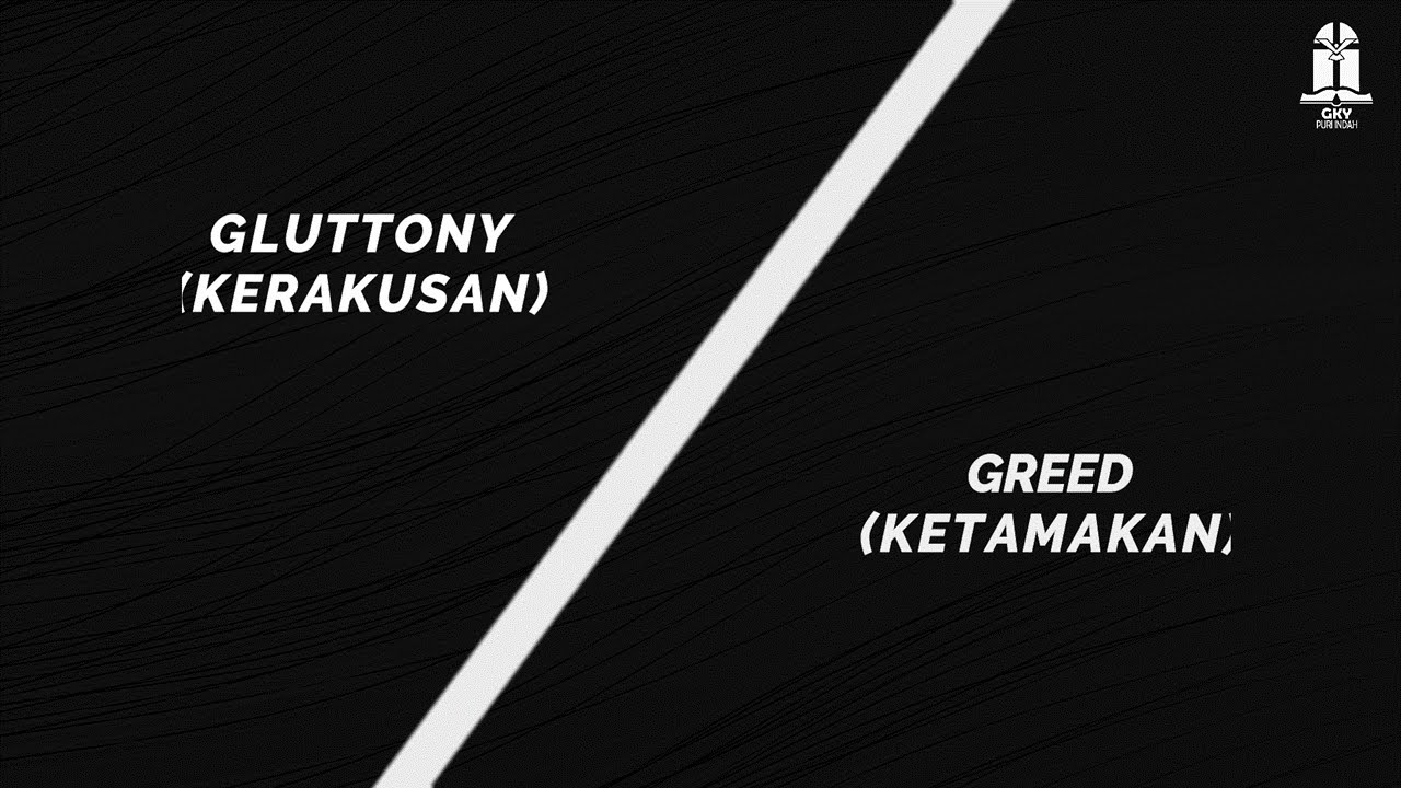 Lent GKY Puri Indah | Gluttony (Kerakusan) & Greed (Ketamakan) - YouTube