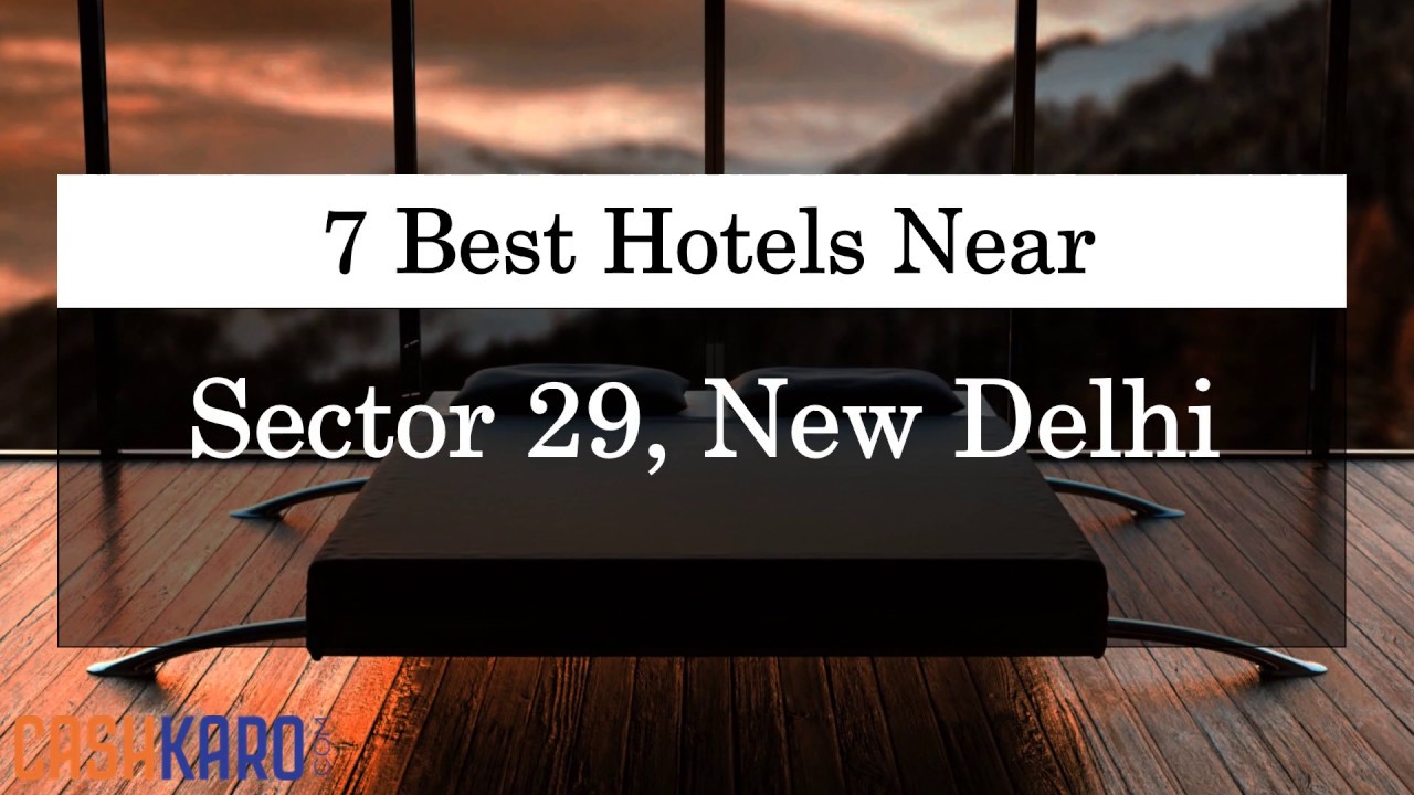 7 Best Hotels Near Sector 29 New Delhi with Prices (2019) - YouTube