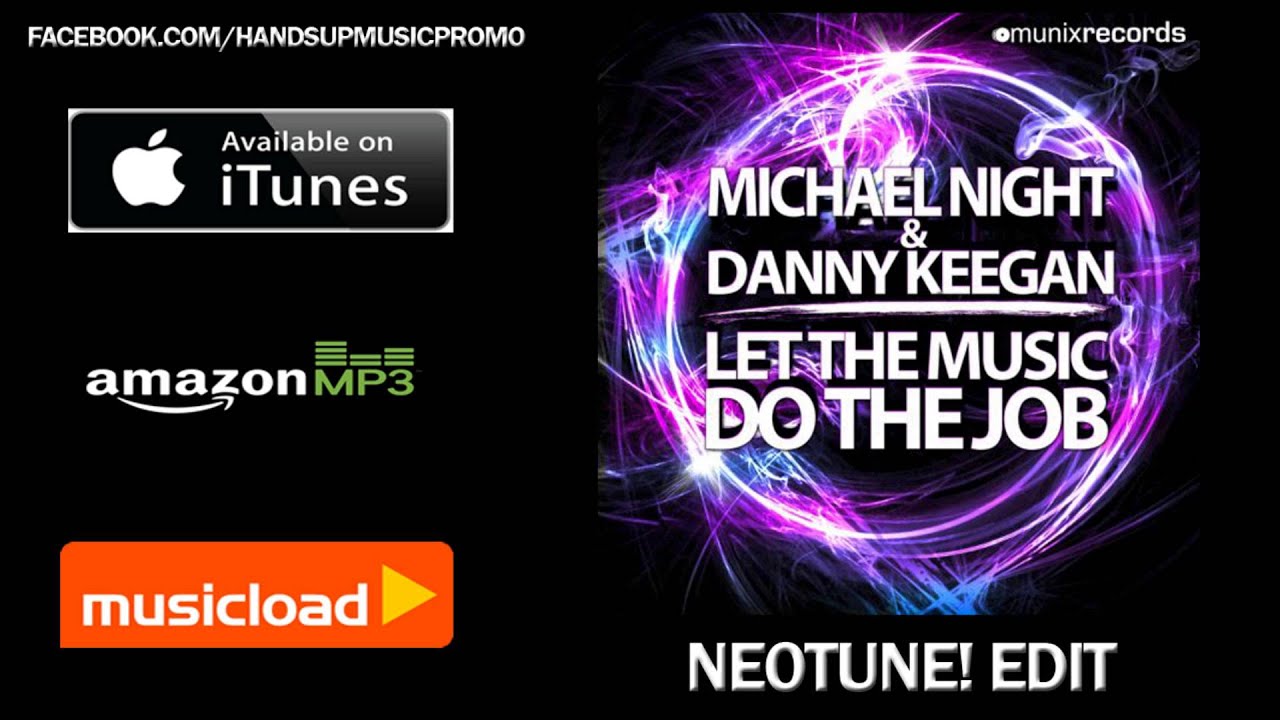 Michael Night & Danny Keegan - Let The Music Do The Job (NeoTune! Edit ...