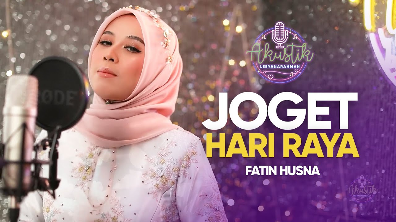 Fatin Husna - Joget Hari Raya | Akustik Leeyanarahman 2021 - YouTube Music