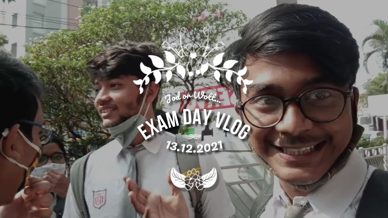 Exam Day Vlog | 13 Dec '21 - YouTube
