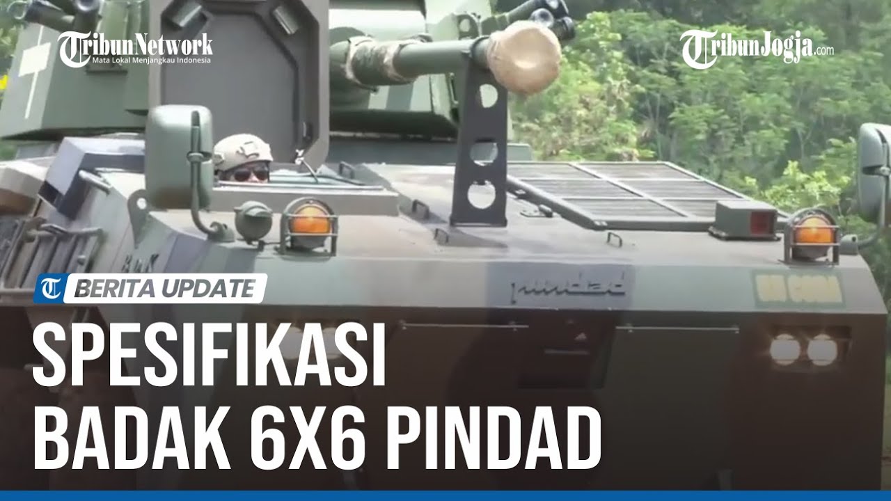 SPESIFIKASI BADAK 6X6 PINDAD, KENDARAAN TEMPUR BARU TNI AD DILENGKAPI ...