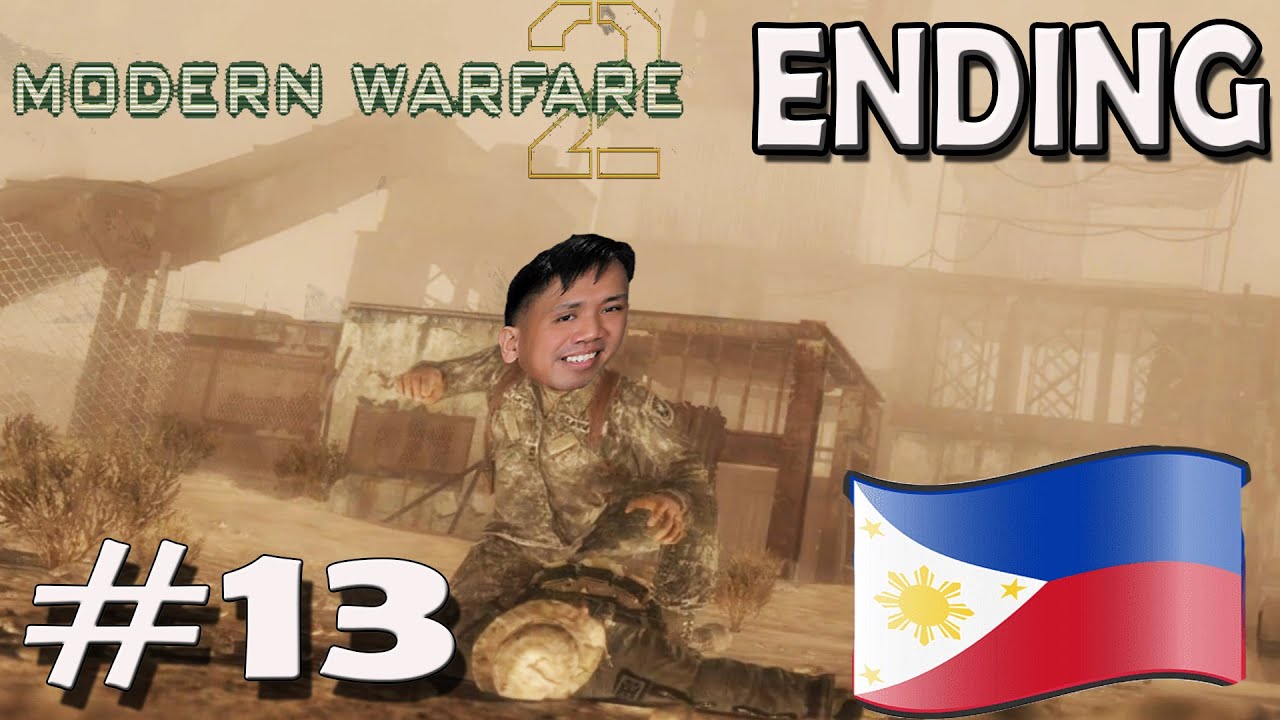 Call of Duty: Modern Warfare 2 - Part 13 ENDING (FILIPINO/BISAYA PLAYS ...