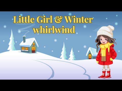 The Little Girl and the Winter Whirlwinds|fairy tales|bedtime stories ...