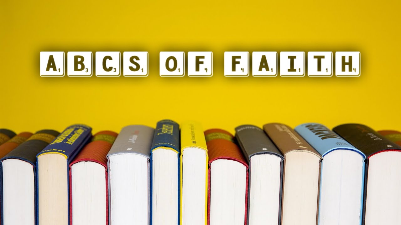 The ABC's of Faith Pt. 1 - YouTube