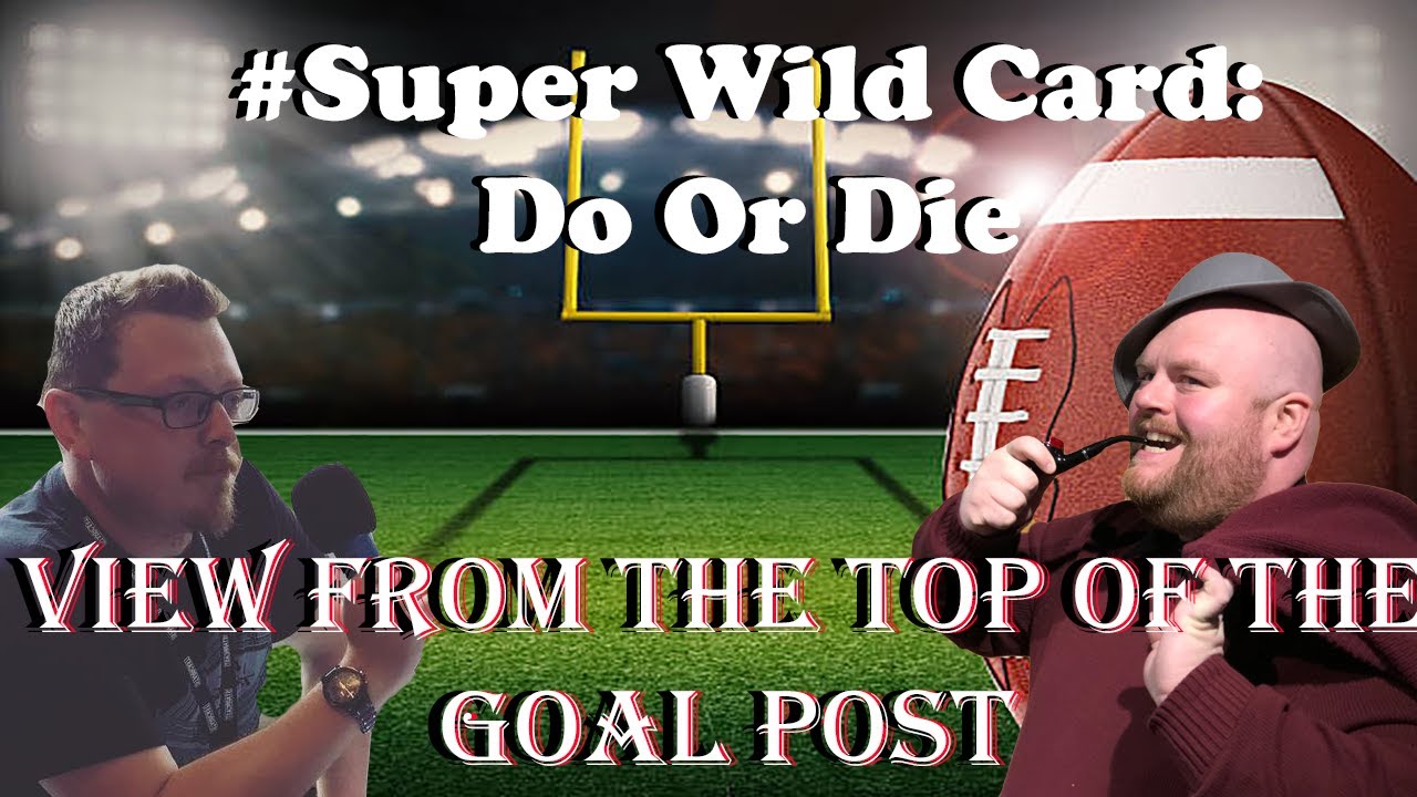 View From The Top Of The Goal Post: Super Wild Card Round: Do or Die ...