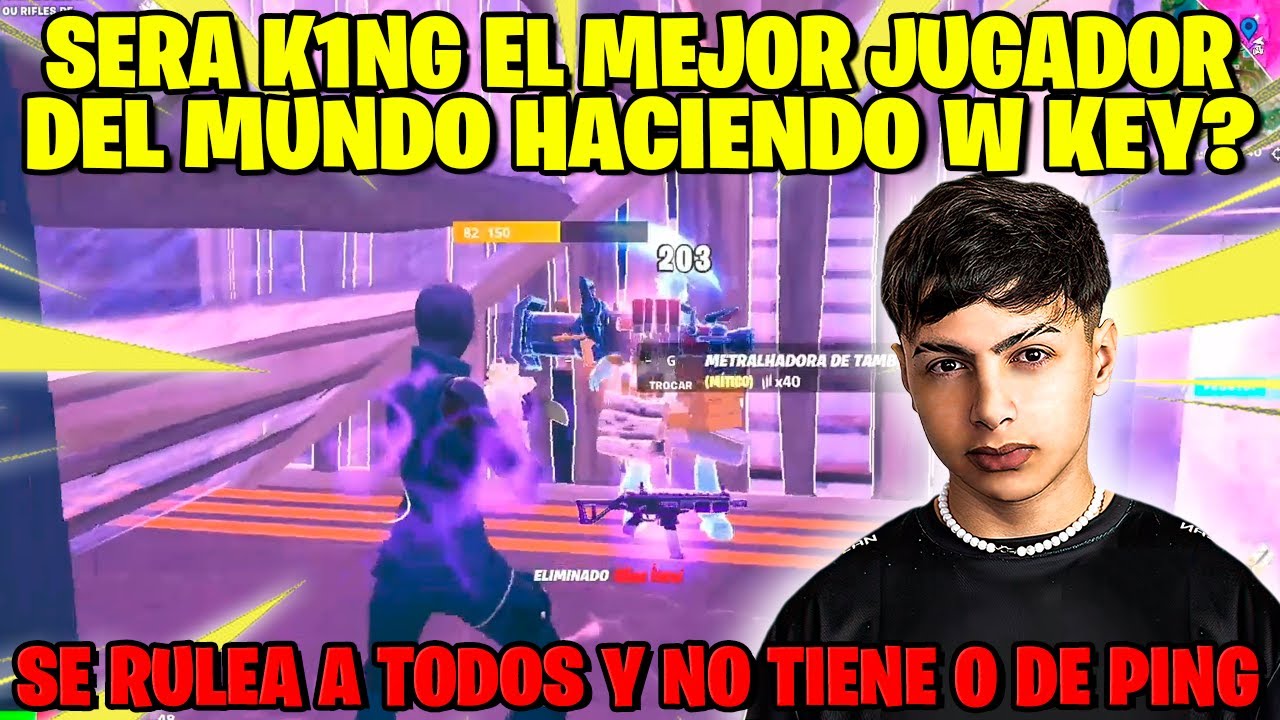 ES K1NG EL MEJOR JUGADOR HACIENDO W KEY EN EL MUNDO??? - YouTube