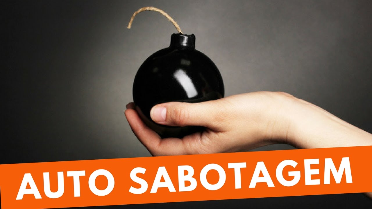 Auto Sabotagem se Livre Disso Rápido! - YouTube