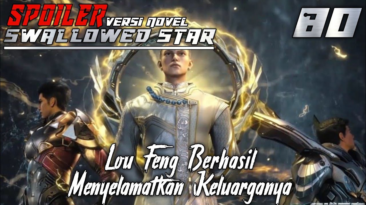 SPOILER Swallowed Star Season 2 Episode 80 Lou Feng Berhasil ...