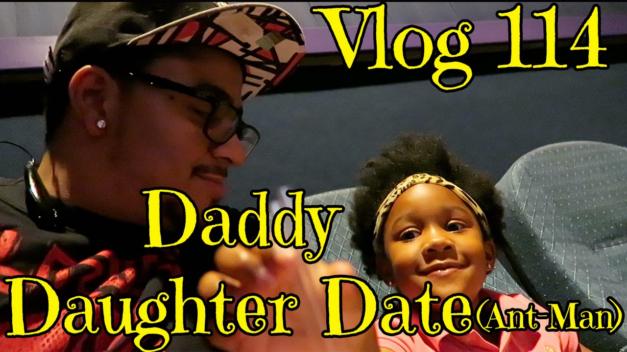 Vlog 114 Daddy Daughter Date Ant Man Youtube