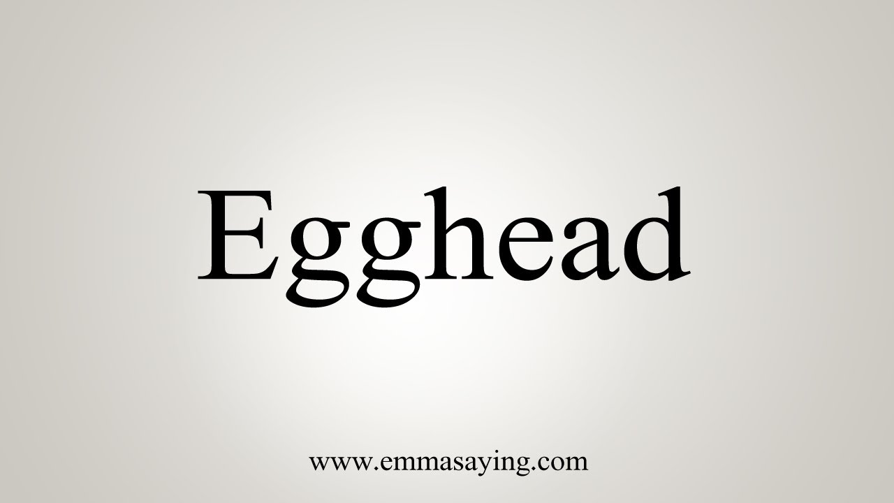 How To Say Egghead - YouTube