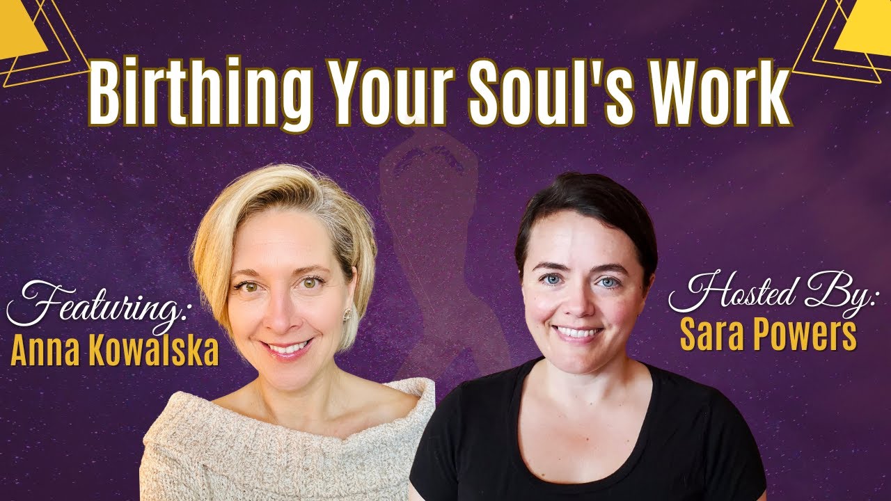 Birthing Your Soul's Work Hosted by Sara Powers - YouTube
