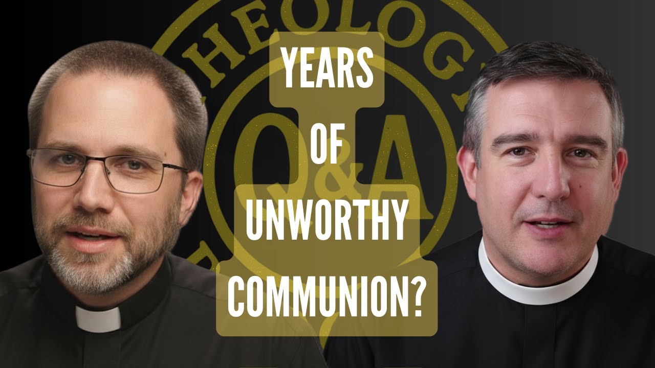 Q&A: Years of Unworthy Communion?! - YouTube
