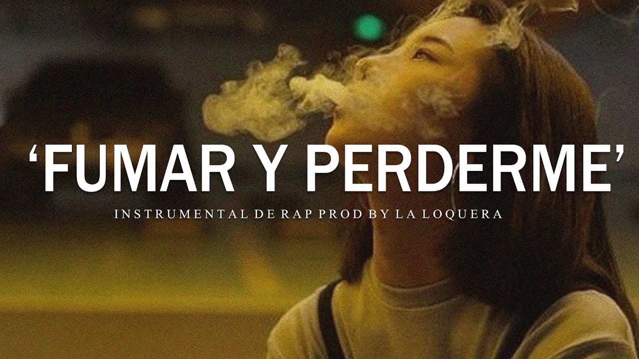 FUMAR Y PERDERME - BASE DE RAP / HIP HOP INSTRUMENTAL USO LIBRE (PROD ...
