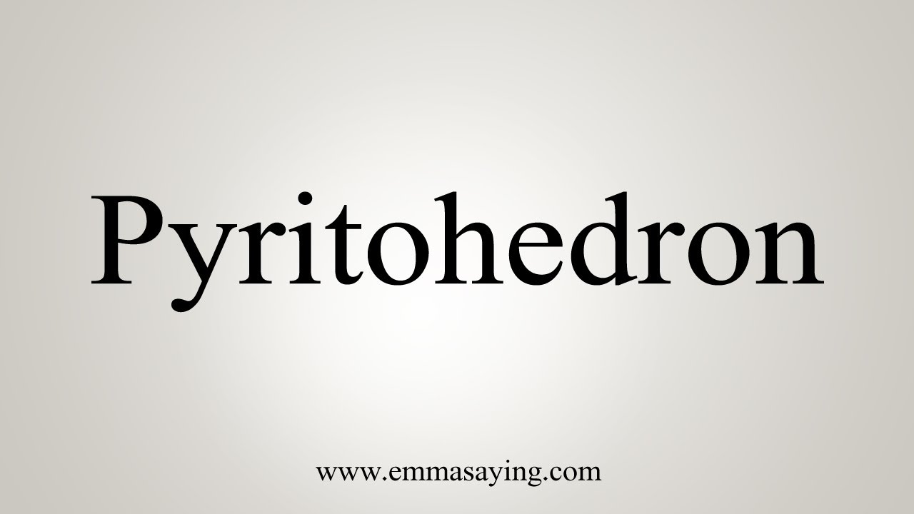 How To Say Pyritohedron - YouTube