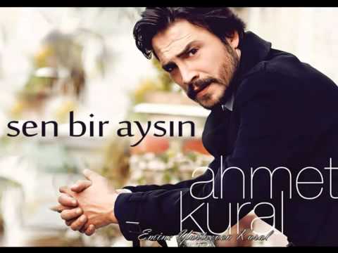 Ahmet Kural   Sen Bir Aysın