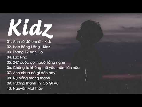Tổng Hợp Những Bài Hát Buồn Tâm Trạng Hay Nhất của - Kidz